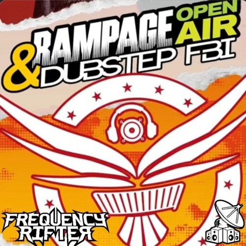 Stream Frequency Rifter Entry For Rampage Open Air X DubstepFBI DJ ...