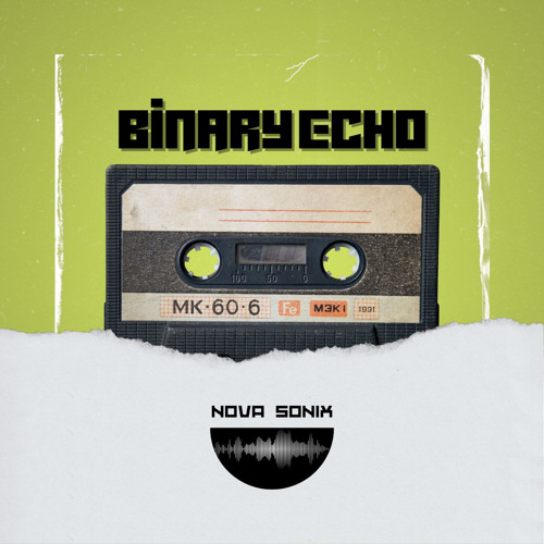 Stream Binary Echo by Nova Sonix | Listen online for free on SoundCloud