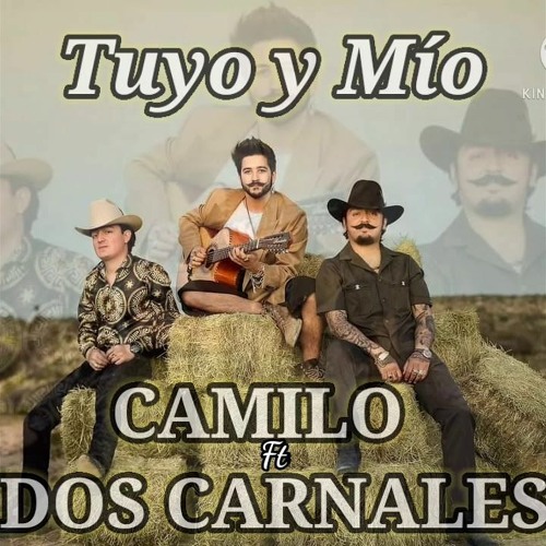Stream Camilo Ft. Los Dos Carnales - Tuyo Y Mío (Duex Rhythmen Club ...