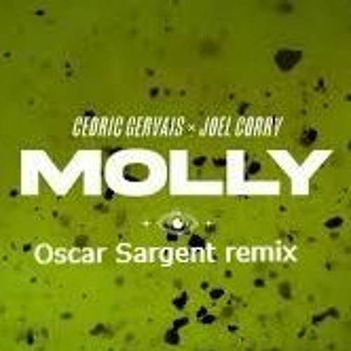 Stream CEDRIC GERVAIS & JOEL CORRY - MOLLY (Oscar Sargent remix) by Oscar Sargent | Listen ...