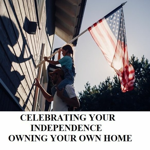 Stream episode CELEBRATING YOUR INDEPENDENCE OWNING YOUR OWN HOME by Jo ...