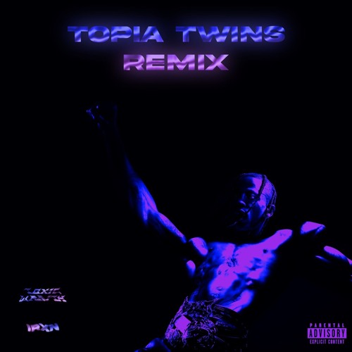 Travis Scott ft. Rob49 & 21Savage - Topia Twins (Toxic Wraith & IRXN Remix)