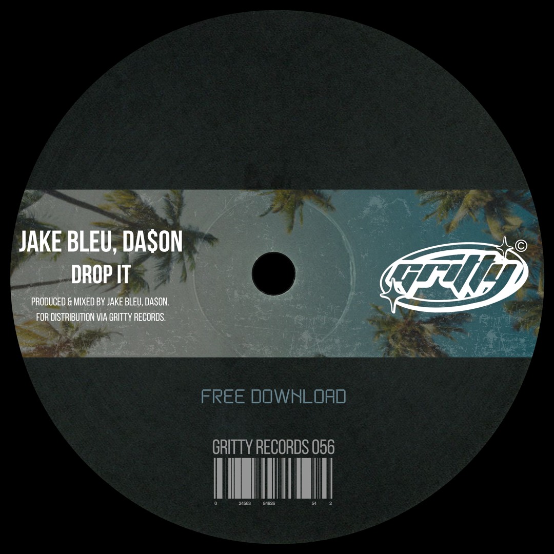 Stream Jake Bleu, DA$ON - Drop It [GR056] by GRITTY RECORDS | Listen online for free on SoundCloud