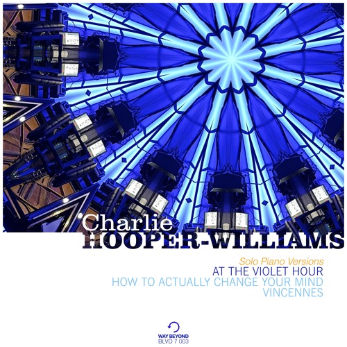 Stream Charlie Hooper-Williams - At the Violet Hour (Solo Piano Version ...
