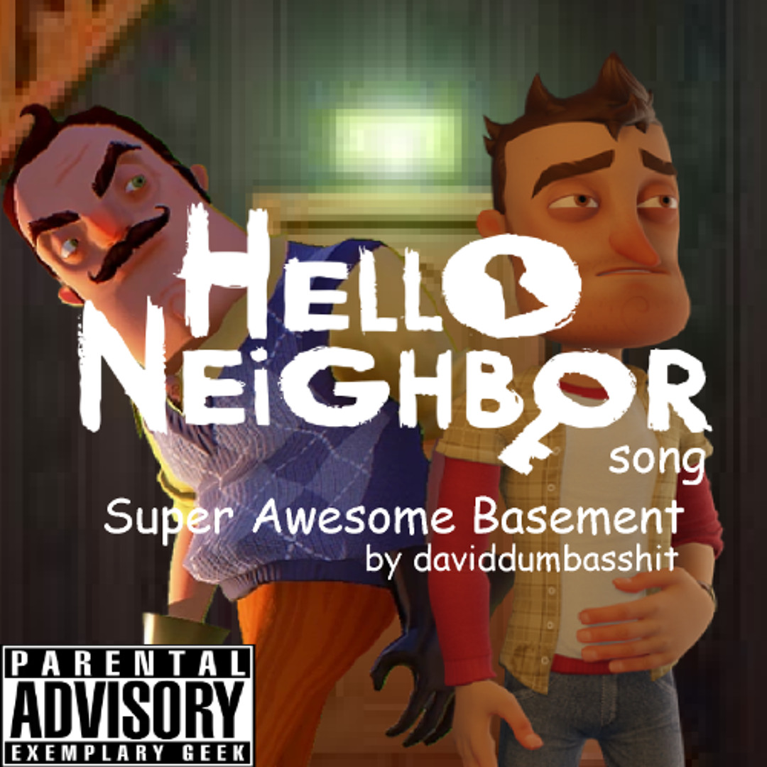 Stream Super Awesome Basement - Hello Neighbor Song by daviddumbasshit ...