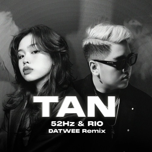 Stream TAN - 52Hz & RIO (DATWEE REMIX) by DATWEE | Listen online for ...