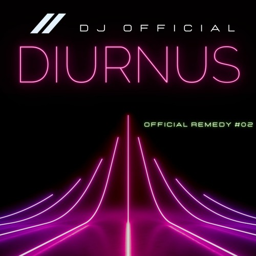 Stream OFFICIAL REMEDY #02 - DIURNUS by DJ OFFICIAL | Listen online for ...
