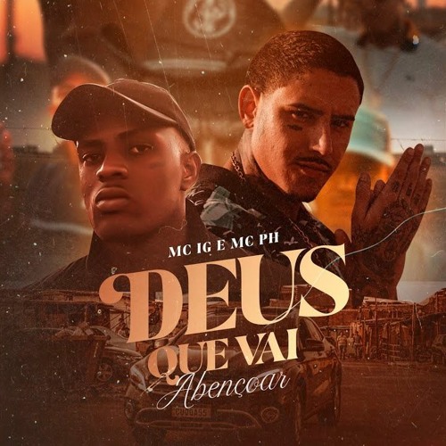 Stream MC IG e MC PH - Deus Que Vai Abençoar (DJ Oreia) by Bailão Que ...