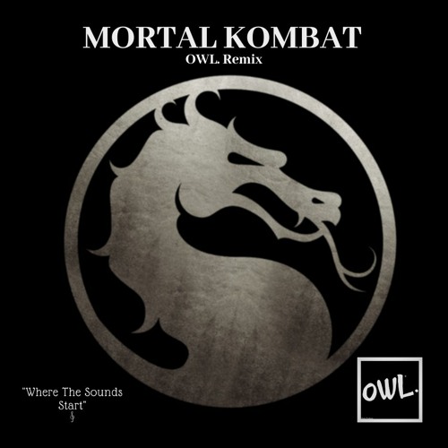 Stream The Immortals - Mortal Kombat (OWL. Remix)[FREE DOWNLOAD] by OWL ...
