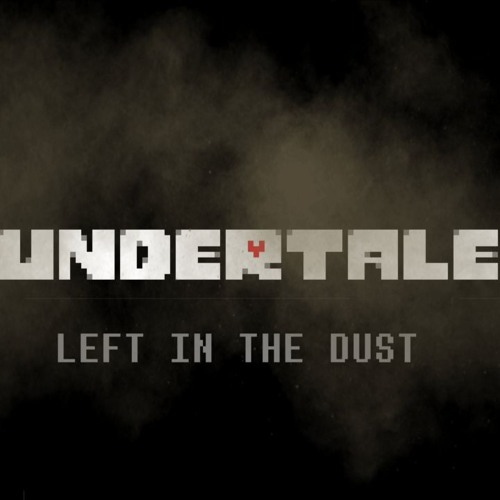 Stream Undertale: Left In The Dust - Out Of Business by JTC72 | Listen ...