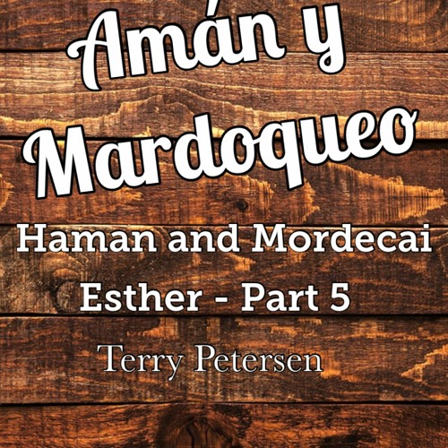 Stream Esther (Part 5), Haman and Mordecai, TR, Terry Petersen, 10 ...
