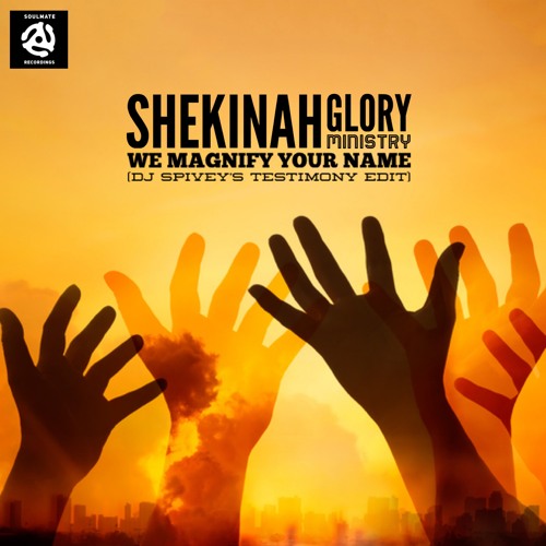 Stream Shekinah Gory Ministry "Magnify Your Name" (DJ Spivey's ...