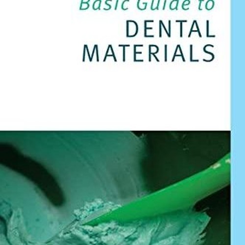 Stream [PDF] DOWNLOAD Basic Guide to Dental Materials from ...