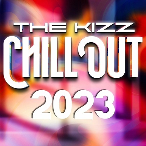 Stream The Kizz Chill Out | Buoyant Dance Events | Listen to The Kizz ...