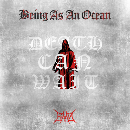 Stream Death Can Wait by Being As An Ocean | Listen online for free on ...