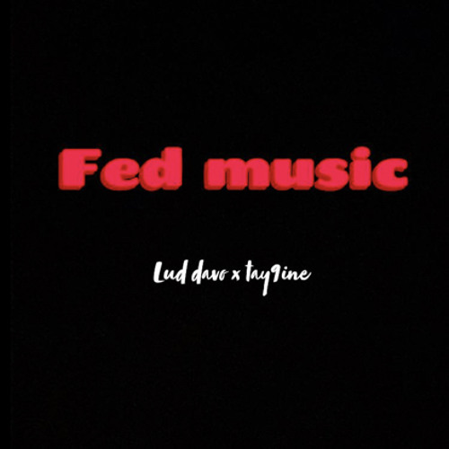Stream lud davo x Tay9ine - Fed MUSIC by Tay9ine | Listen online for ...