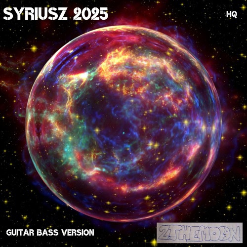 Stream Syriusz 2025/ Sirius 2025 (Guitar Bass Version) by 2TheMoon ...