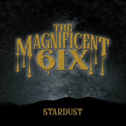 Stream Stardust (radio edit) by The Magnificent 6ix | Listen online for ...