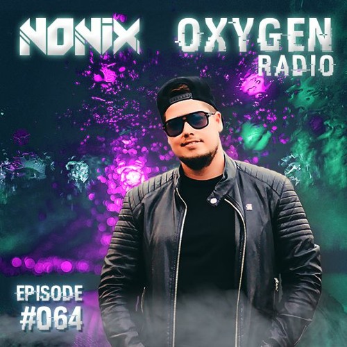 Nonix - Oxygen Radio 064 2021-07-19