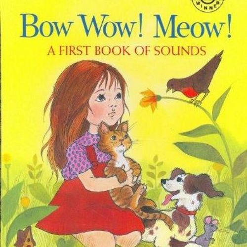 Stream (PDF) Bow Wow! Meow! A First Book of Sounds (Little Golden Book ...