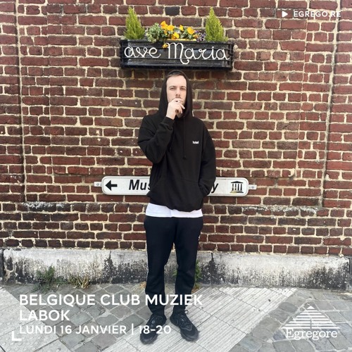 Stream Belgique Club Muziek - Labok (Janvier 2023) by Egregore ...
