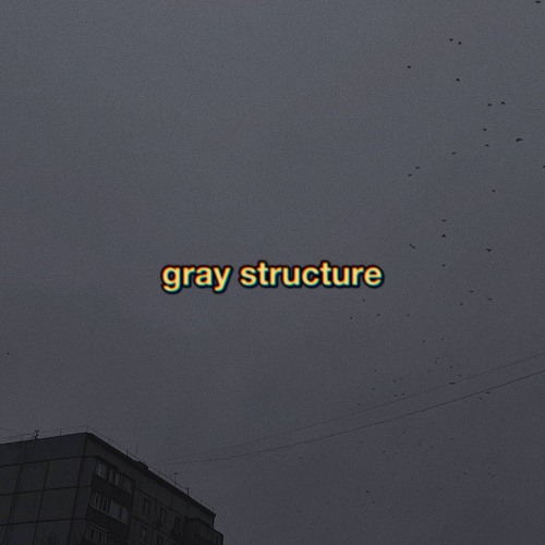 Stream Gray Structure by Rama Avecreb | Listen online for free on SoundCloud