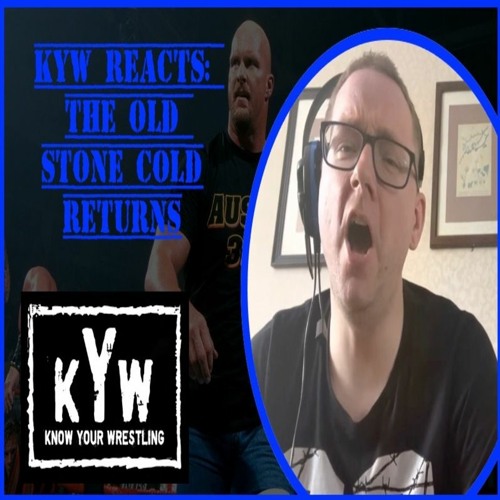 Stream KYW Reacts: The Old Stone Cold Returns by Know Your Wrestling ...