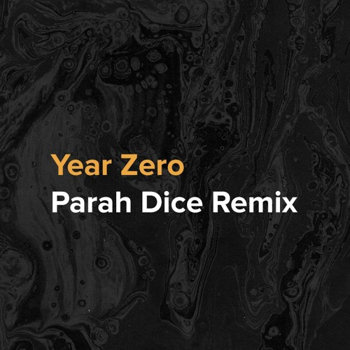 Stream Year Zero (Parah Dice Remix) by Parah Dice | Listen online for ...