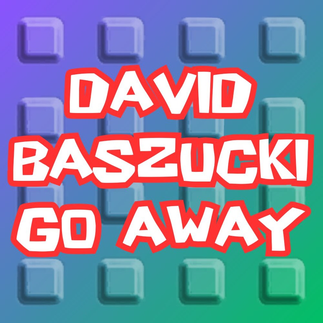 Stream David Baszucki Go Away by Divogamertv | Listen online for free ...