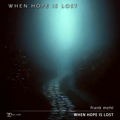 Stream When Hope Is Lost by Frank Mehl | Listen online for free on ...