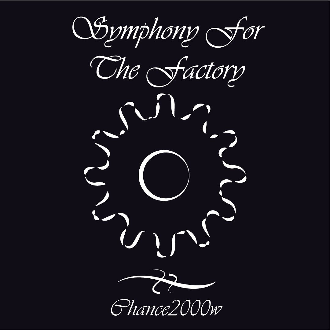 Stream Symphony For The Factory by Chance2000w | Listen online for free ...