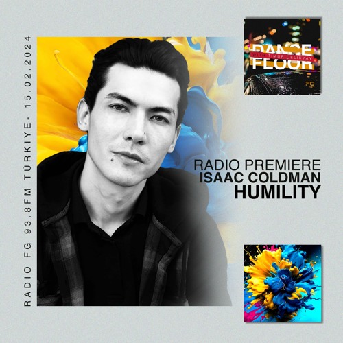Stream Isaac Coldman - Humility [Premiere Radio FG 93.8FM - Türkiye] by ...