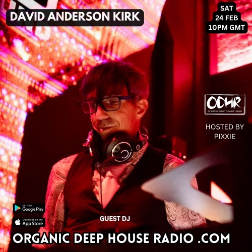Stream David Anderson Kirk Guest Mix ODHR -Host PIXXIE 24-02-2024 by ...