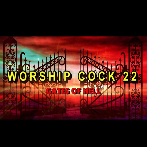 Stream Worship Cock 22 Bates Of Hell By Cw Bootymilw Listen