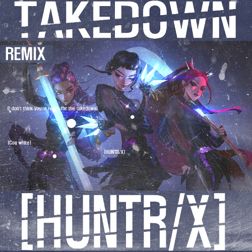 Stream [Kpop Demon Hunters] TAKEDOWN - HUNTR/X // TWICE remix by Coa ...