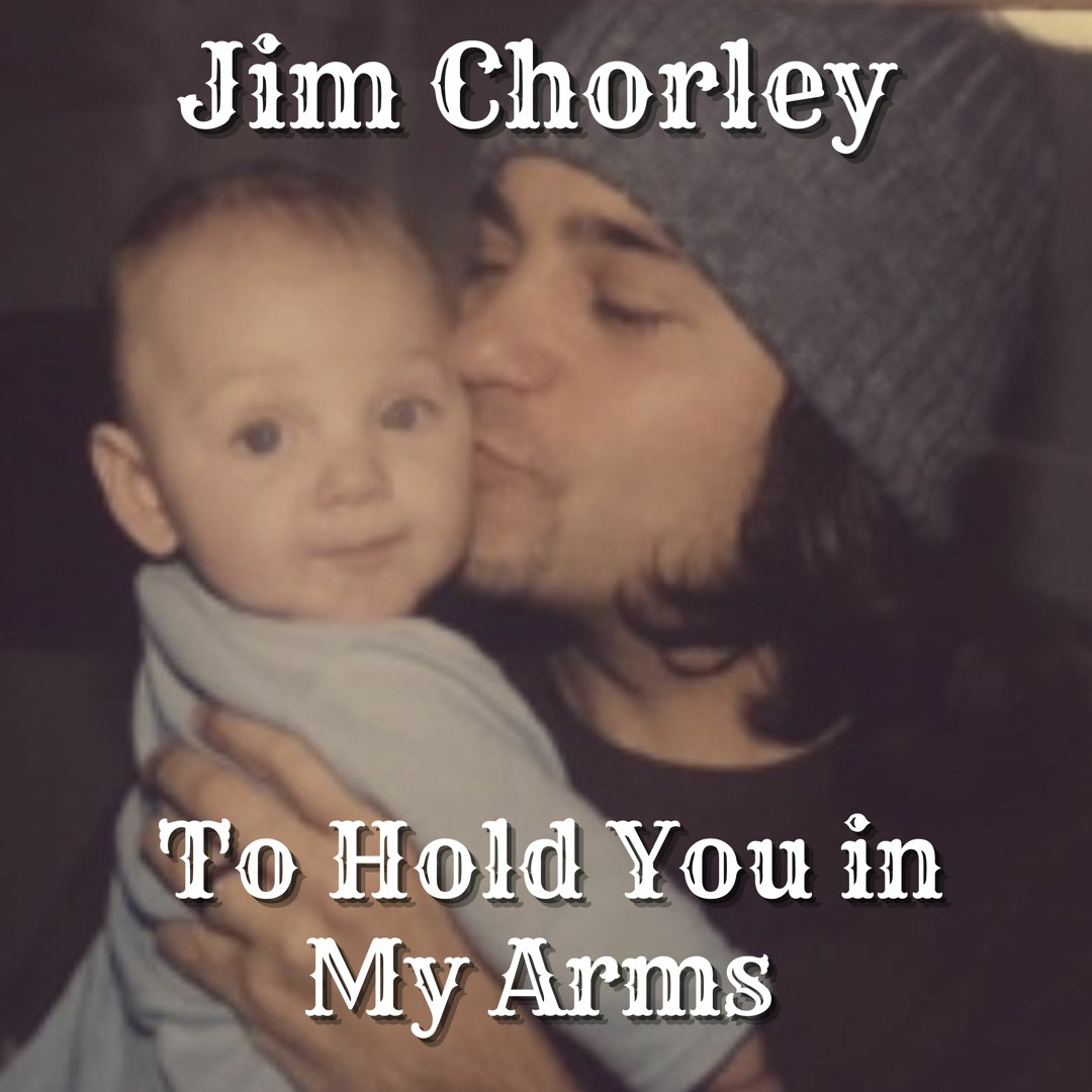 Stream To Hold You In My Arms by Jim Chorley | Listen online for free on SoundCloud