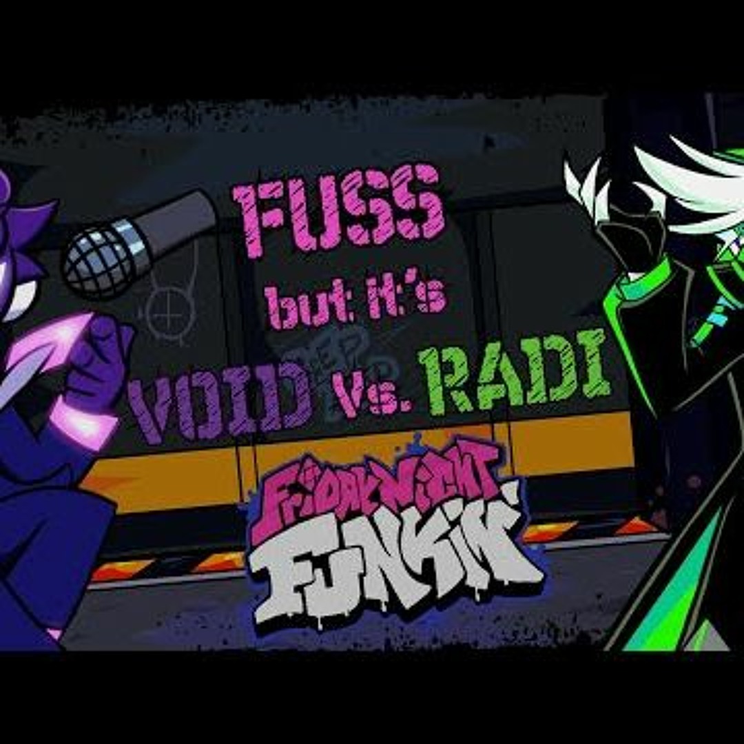 Stream "What's all the fuss about?" FNF Cover Fuss But Its Void Vs Radi ...