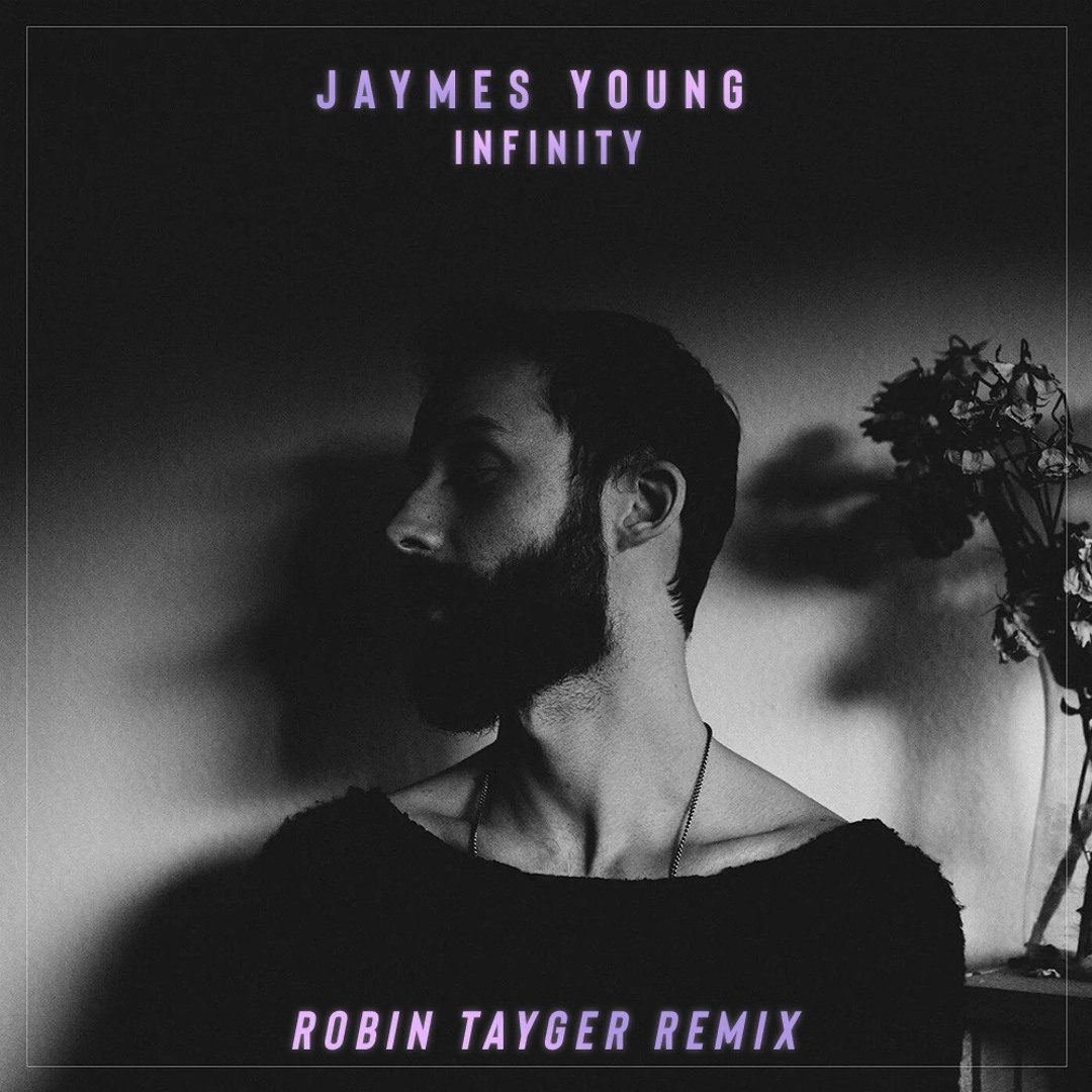 Stream Jaymes Young - Infinity (Robin Tayger Remix) by Robin Tayger ...