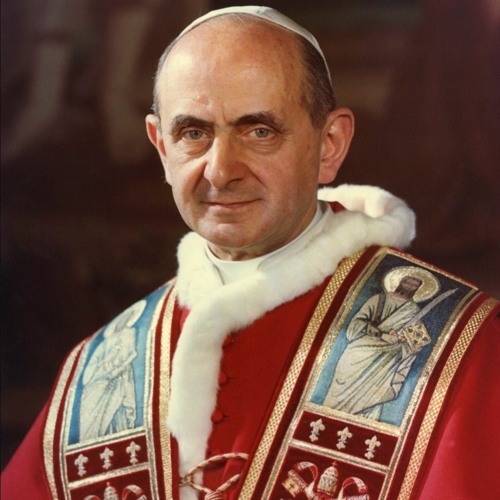 Stream Saint Paul VI 2024-03-04 Mysterium Fidei et Humanae Vitae by ...