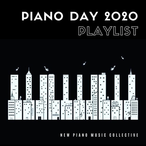 Stream NewPianoMusicCollective | Listen to Piano Day 2020 Playlist ...