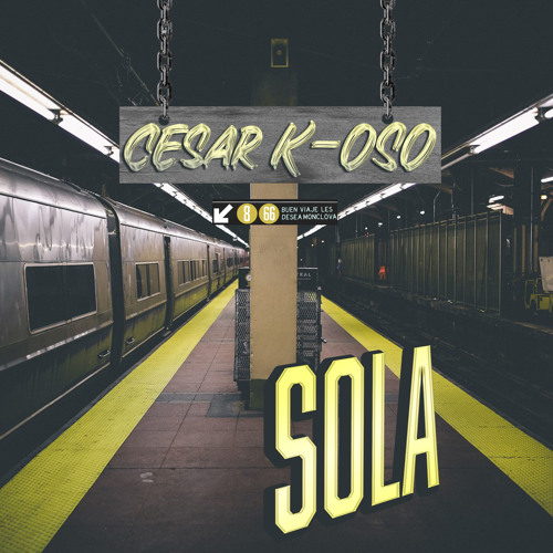 Stream Sola by dj cesar k-oso | Listen online for free on SoundCloud