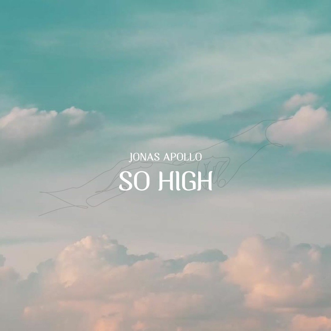 Stream Jonas Apollo - So High (Extended Version) by Jonas Apollo ...