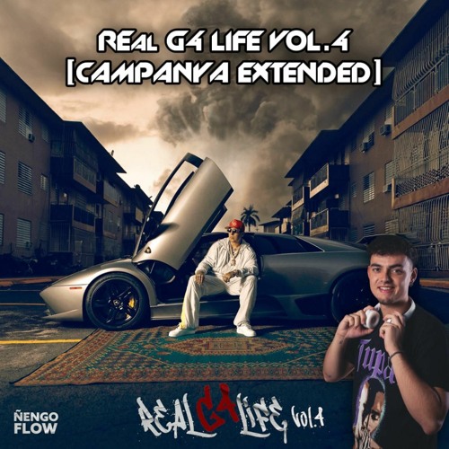 Stream Real G4 Life Vol.4 - Ñengo Flow (Campanya Extended) by Campanya ...