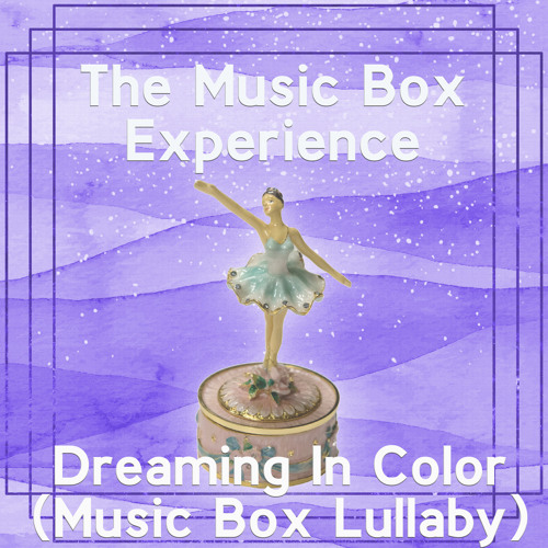 Stream Dreaming In Color (Music Box Lullaby) by The Music Box ...