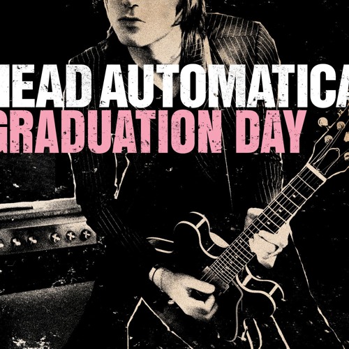 Stream Head Automatica | Listen to Graduation Day (U.K. 2-Track) playlist online for free on ...