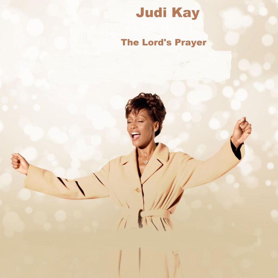 Stream Judi Kay | Listen to The Lord's Prayer playlist online for free ...