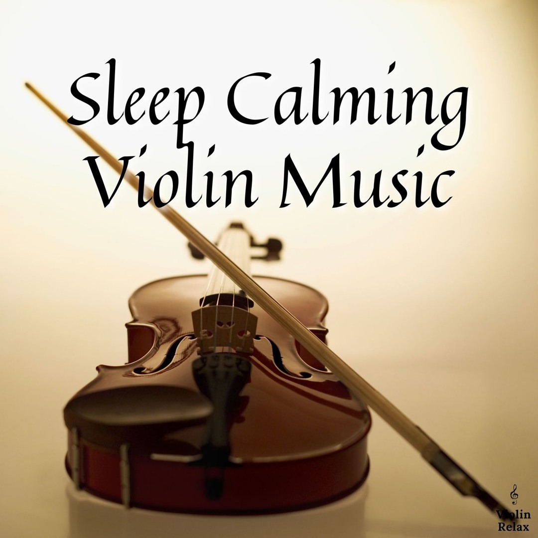 Stream Violin Relax | Listen to Sleep / Calming Violin Music playlist ...