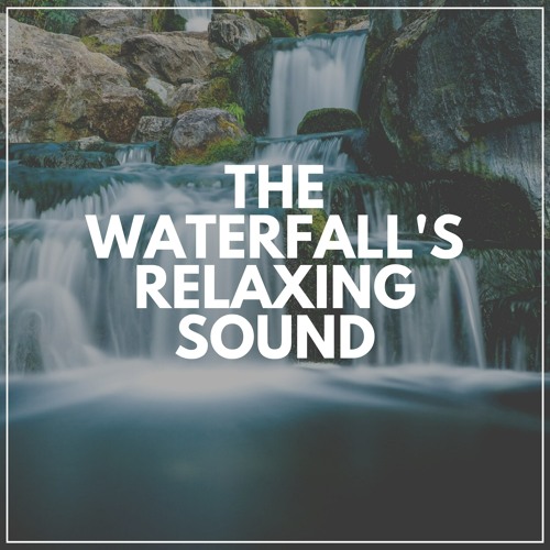 Stream Water Soundscapes | Listen to The Waterfall's Relaxing Sound ...