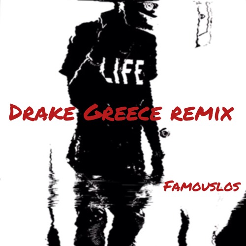 Stream DRAKE GREECE REMIX by FAMOUS LOS | Listen online for free on ...