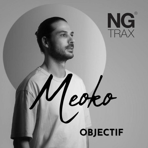 Stream MEOKO Podcast Series | Objectif - MEOKO x NG TRAX x Pure Ibiza ...